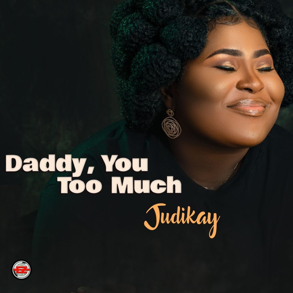 Judikay - Daddy, You Too Much Lyrics | AfrikaLyrics Judikay - Daddy, You Too Much Lyrics | AfrikaLyrics